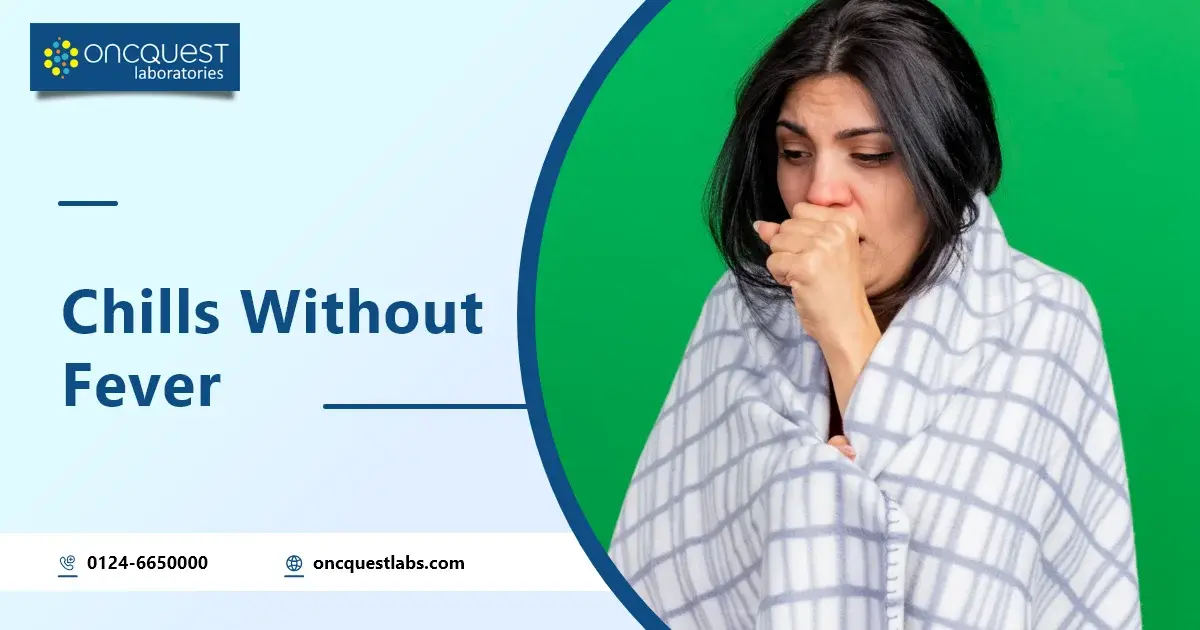 Chills Without Fever - Suddenly Feeling Cold?